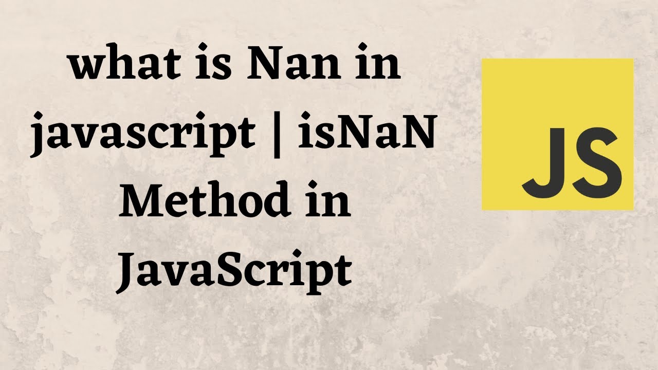 what is Nan in javascript | isNaN Method in JavaScript