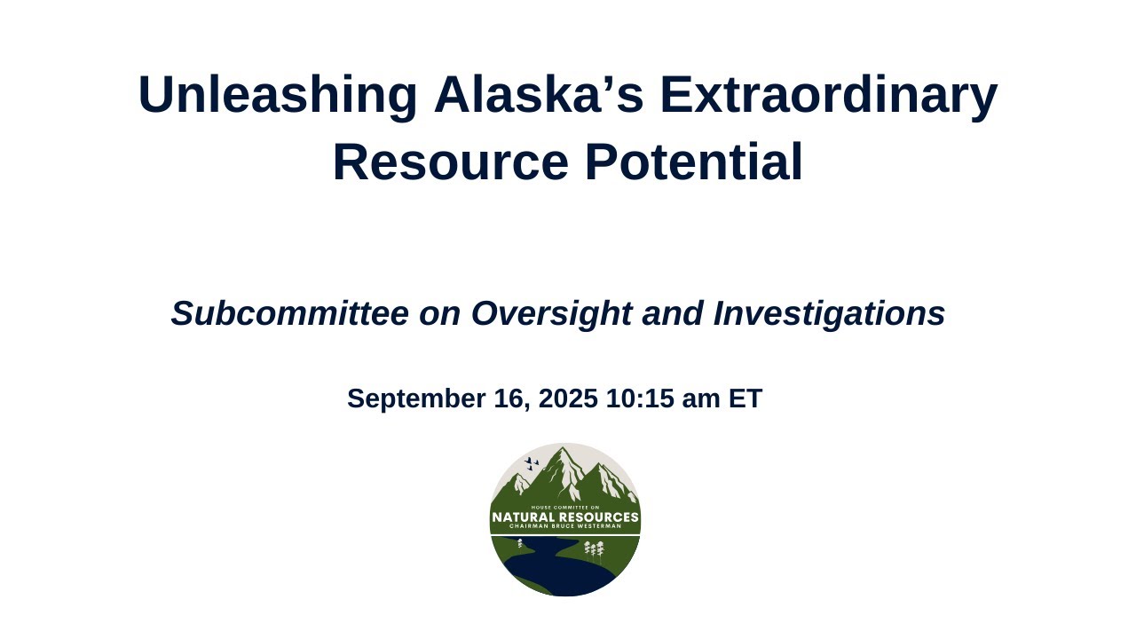 Unleashing Alaska’s Extraordinary Resource Potential