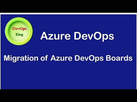 Azure DevOps Migration of Azure DevOps Boards Cross The Azure Organisations