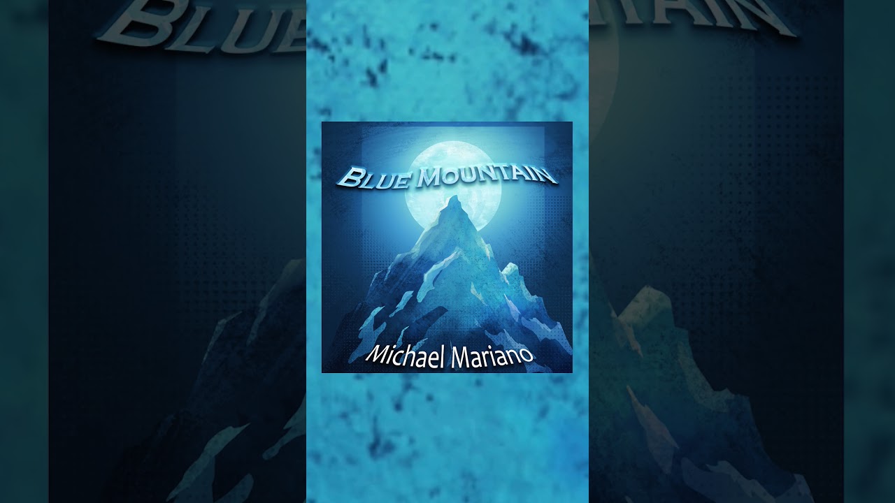 Michael Mariano - Blue Mountain  | Audio Only |