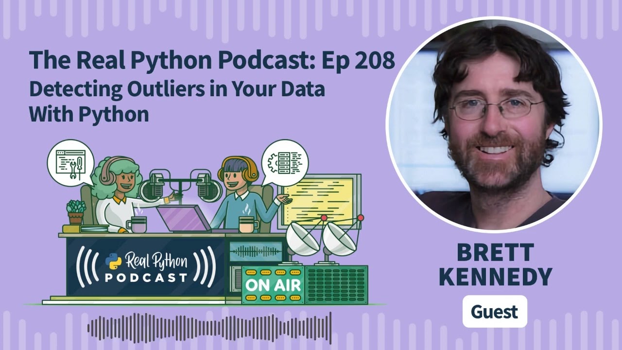 Detecting Outliers in Your Data With Python | Real Python Podcast #208