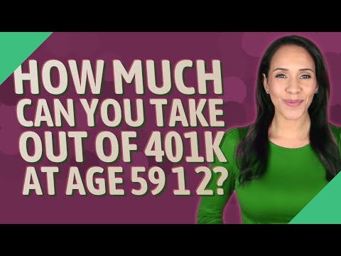 How much can you take out of 401k at age 59 1 2?