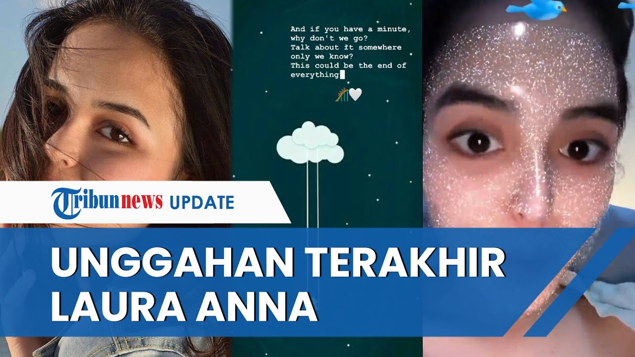 Unggahan Terakhir Laura Anna sebelum Meninggal Dunia Jadi Sorotan ...