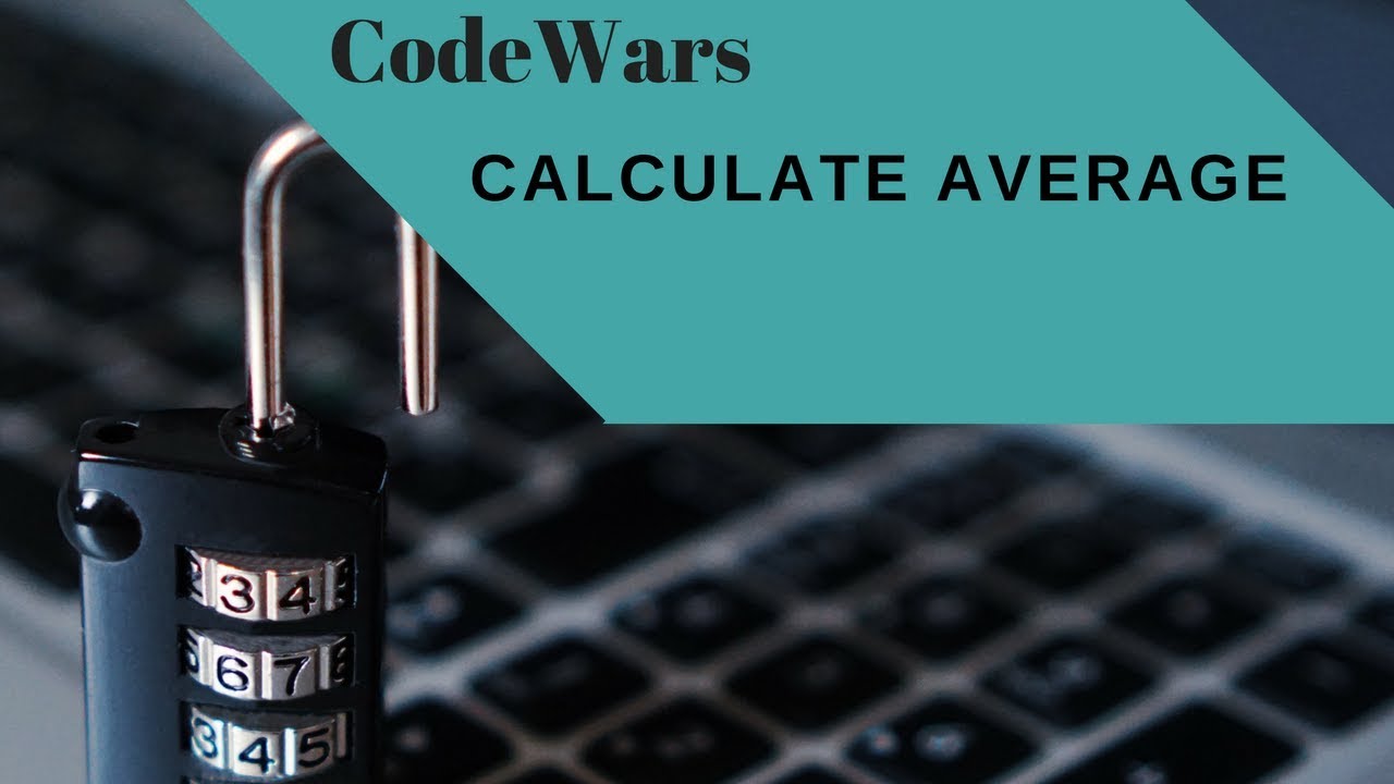 Codewars, Calculate Average, Javascript ES6 Solution