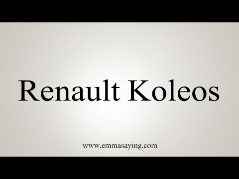 How to Pronounce Renault Koleos