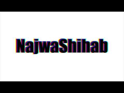How to pronounce NajwaShihab?(SORT OF CORRRECTLY...)