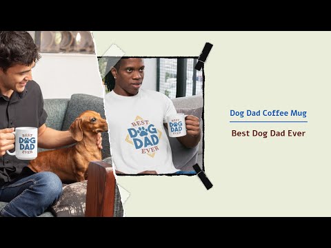 Dog Dad Coffee Mug | Best Dog Dad Ever | Adorable Buddies