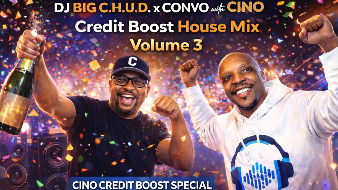 DJ BIG C.H.U.D. x CONVO with CINO — Credit Boost Mix Vol. 3: Celebration Edition 🥂💳🔥