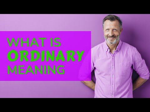 Ordinary | Meaning of ordinary