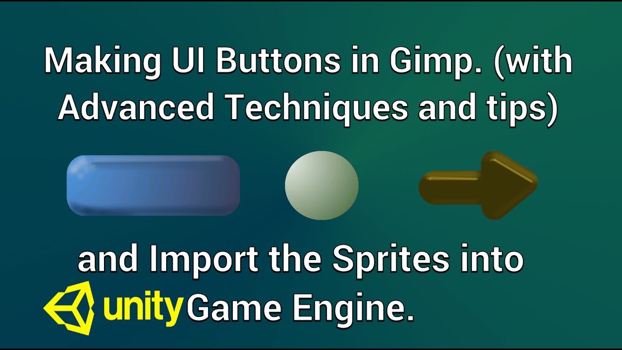 Unity Game engine and Gimp.  Make UI Buttons / Import them into Unity (Advanced Techniques/Tips).