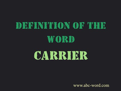Definition of the word "Carrier"