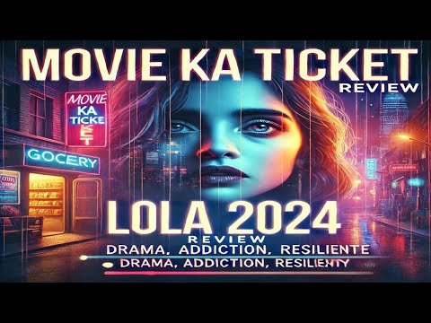 Lola (2024) Movie Review: A Heartbreaking Drama of Family, Addiction, and Redemption | MovieKaTicket