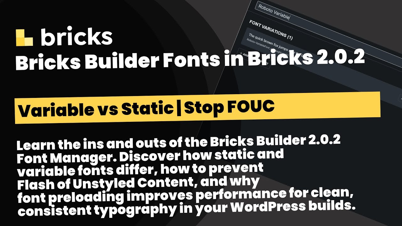 Bricks Builder 2.0.2  Variable Fonts, FOUC Fix & Preload