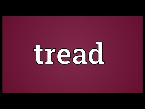 Tread Meaning