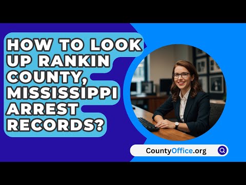 How To Look Up Rankin County, Mississippi Arrest Records? - CountyOffice.org
