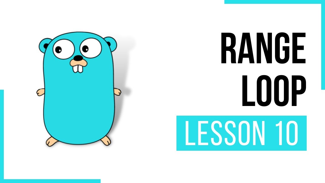 Range Loop  - Lesson 10 | Go | Full Course | CloudNative | Go Tutorial | Golang