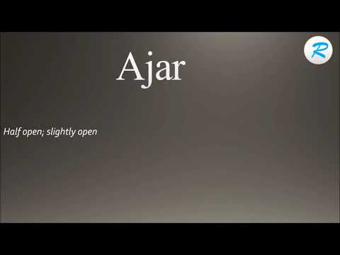 How to pronounce Ajar