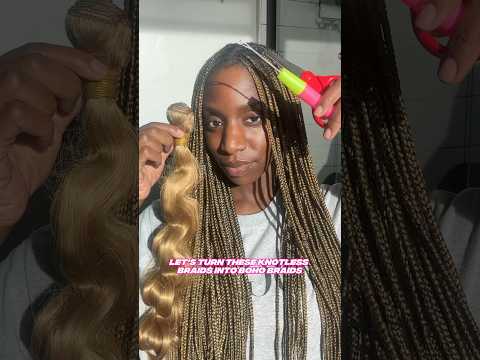 EASILY SWITCH UP YOUR KNOTLESS BRAIDS AND TURN THEM INTO BOHO BRAIDS