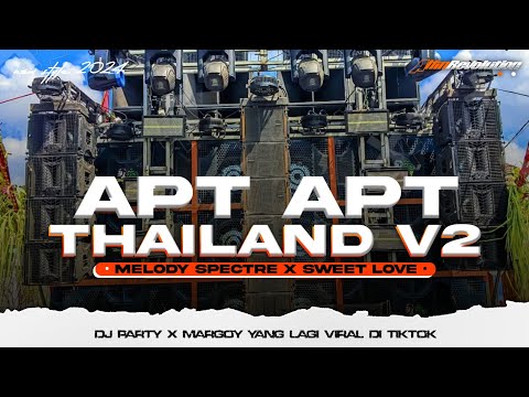DJ APT APT THAILAND V2 MELODY SPECTRE X MELODY SWEET LOVE PARTY MARGOY | ALFIN REVOLUTION