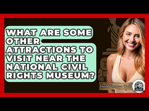 What Are Some Other Attractions To Visit Near The National Civil Rights Museum?