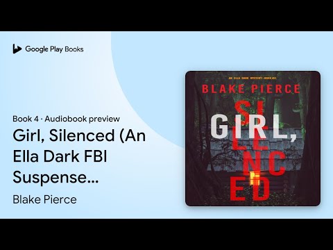 Girl, Silenced (An Ella Dark FBI Suspense… by Blake Pierce · Audiobook preview