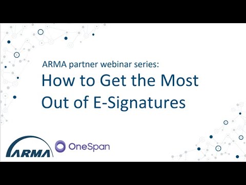 Pt. 1 How to Get the Most Out of E-Signatures 08-2021