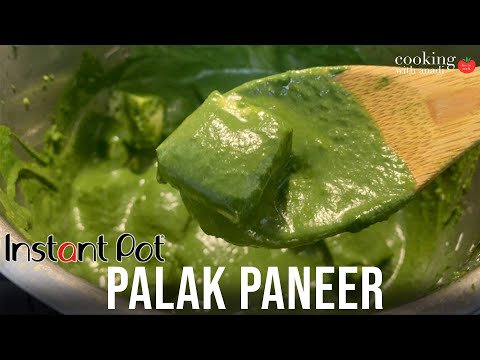 Instant Pot Palak Paneer Recipe in 20 Minutes