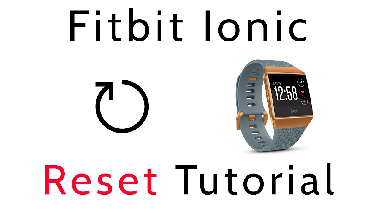 Tutorial How To Reset Fitbit Ionic Soft Reset