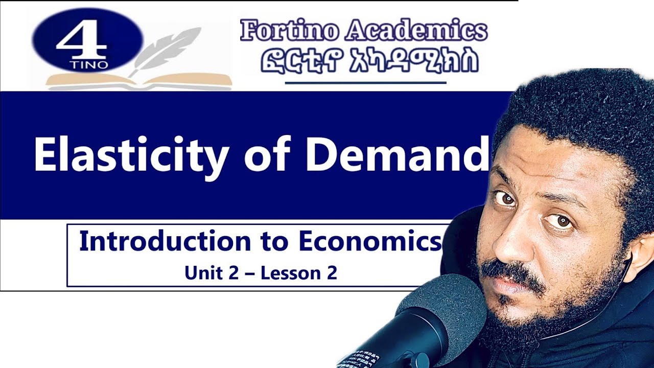 Introduction to Economics | Unit 2 Part 2 | Elasticity of Demand  | Economics 101 | Basic Economics