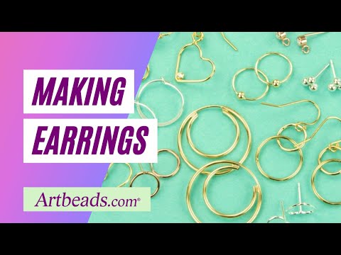 Making Earrings - Choosing Earring Components, Jewelry Inspiration, and More