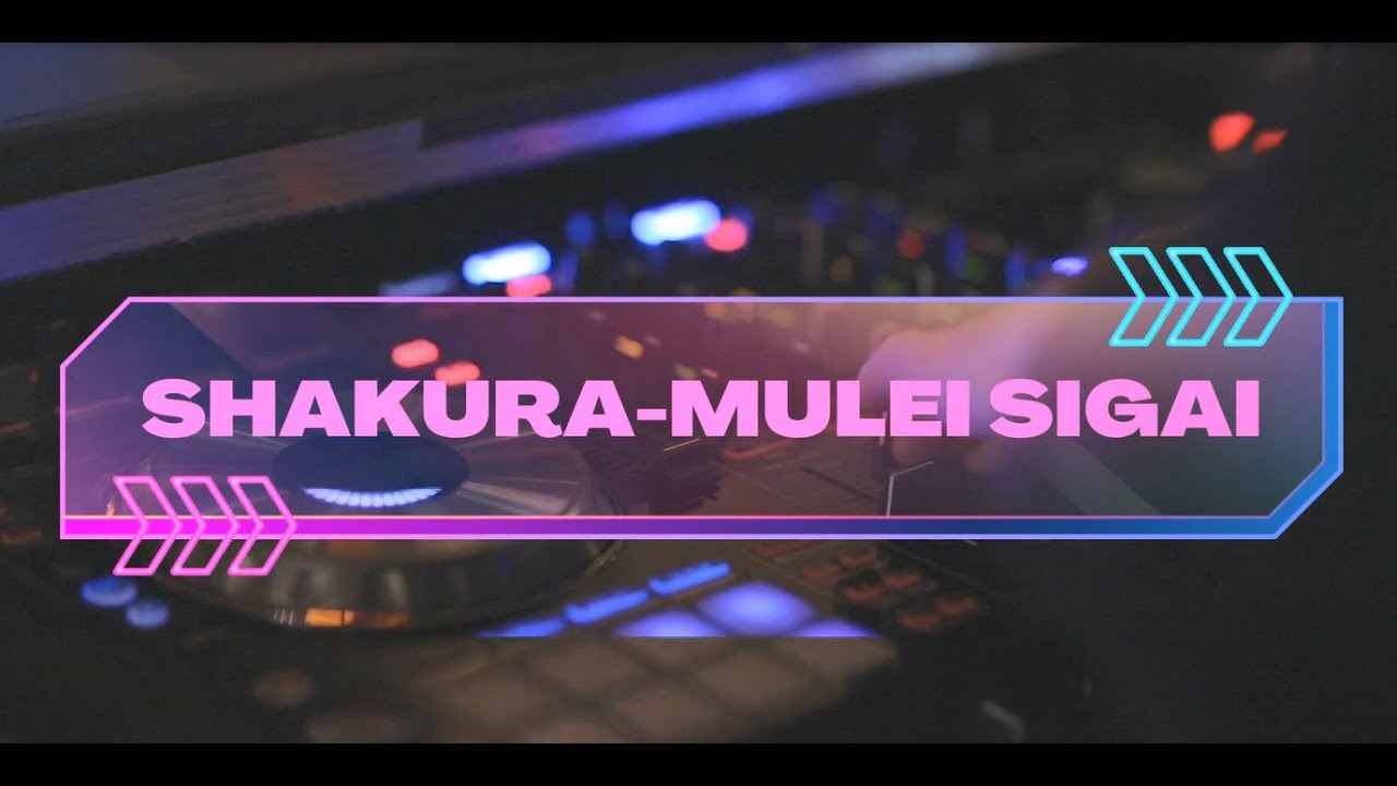 Shakura Mulei Sigai