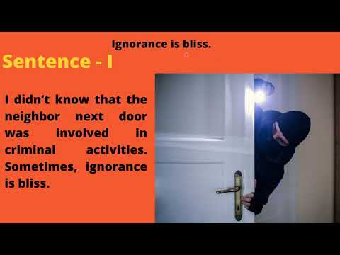 Ignorance is bliss - English Proverb