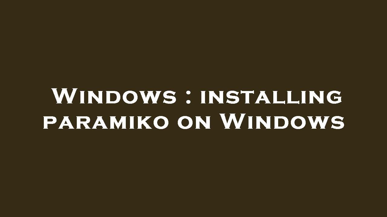 Windows : installing paramiko on Windows