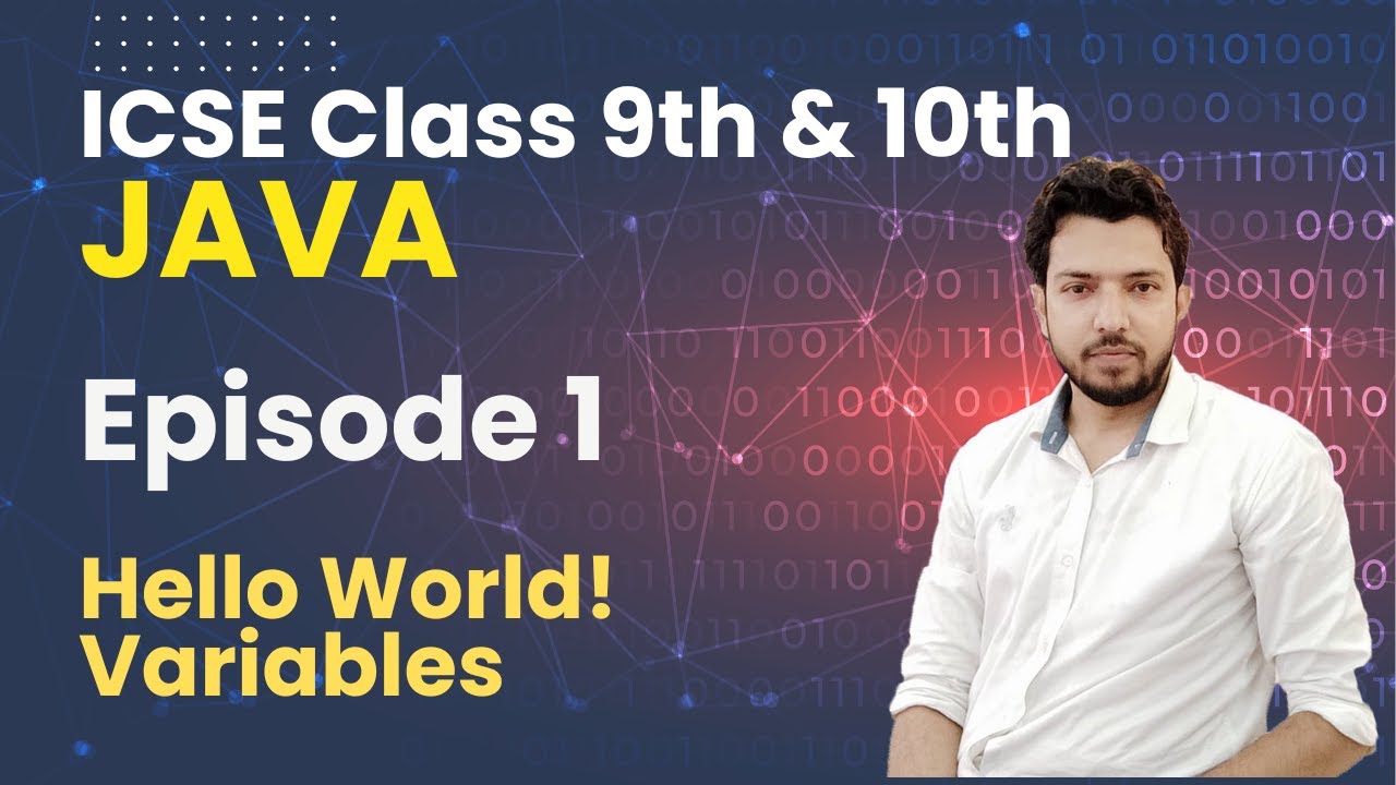 ICSE Java Programming | Class 9 & 10 | Episode 1 | Hello World Program | Variables