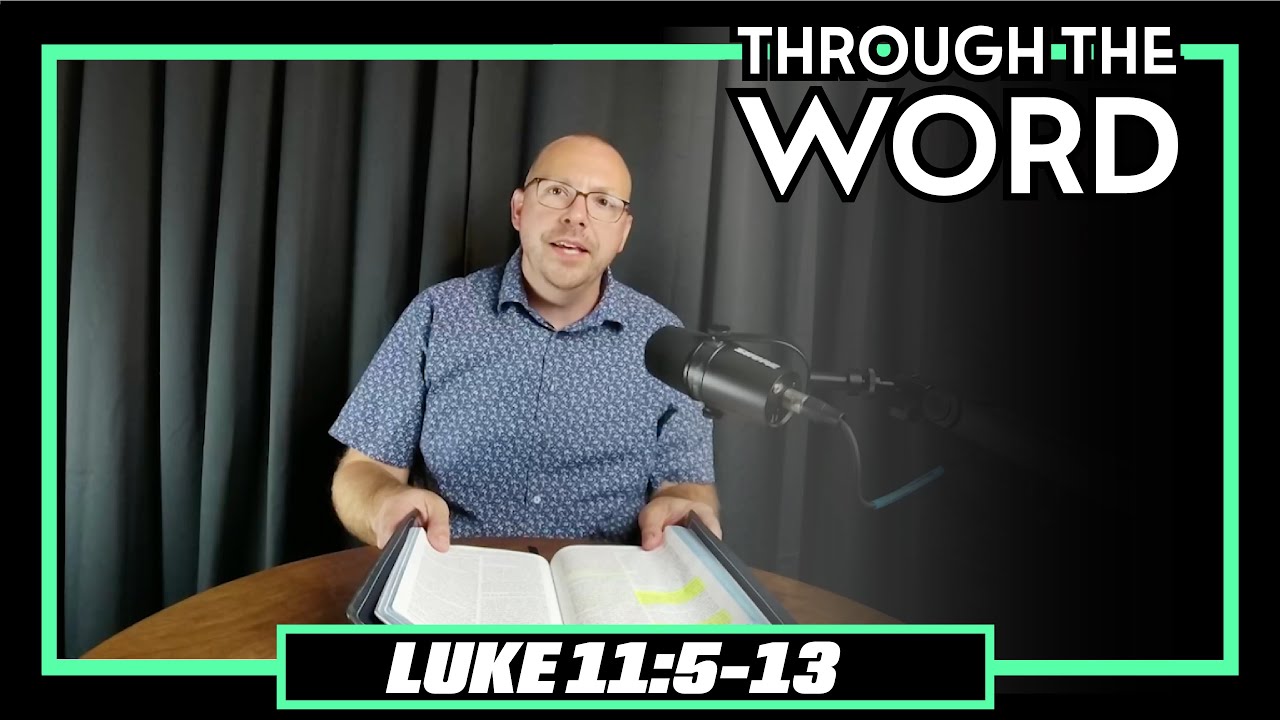 Through The Word - Luke 11:5-13