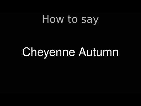 How to Pronounce correctly Cheyenne Autumn (Movie)
