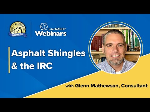 Asphalt Shingles and the International Residential Code IRC with Glenn Mathewson