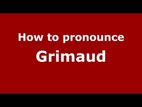 How to pronounce Grimaud (French) - PronounceNames.com