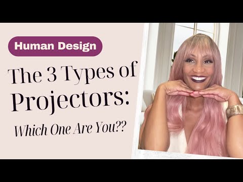 The 3 Projector Types of Human Design (which one are you?)