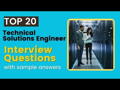Technical Solutions Engineer Interview Questions and Answers for 2025