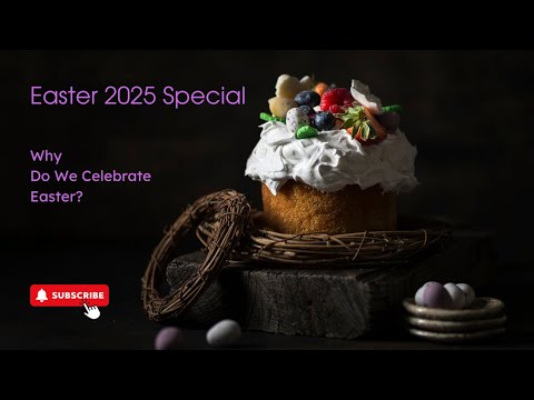 Why Do We Celebrate Easter? | Easter 2025 Special