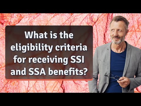 What is the eligibility criteria for receiving SSI and SSA benefits?