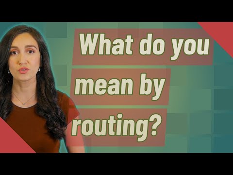 What do you mean by routing?