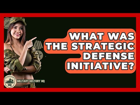 What Was The Strategic Defense Initiative? - Military History HQ