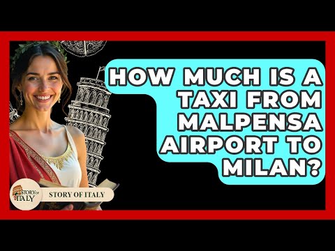 How Much Is A Taxi From Malpensa Airport To Milan? - Story Of Italy
