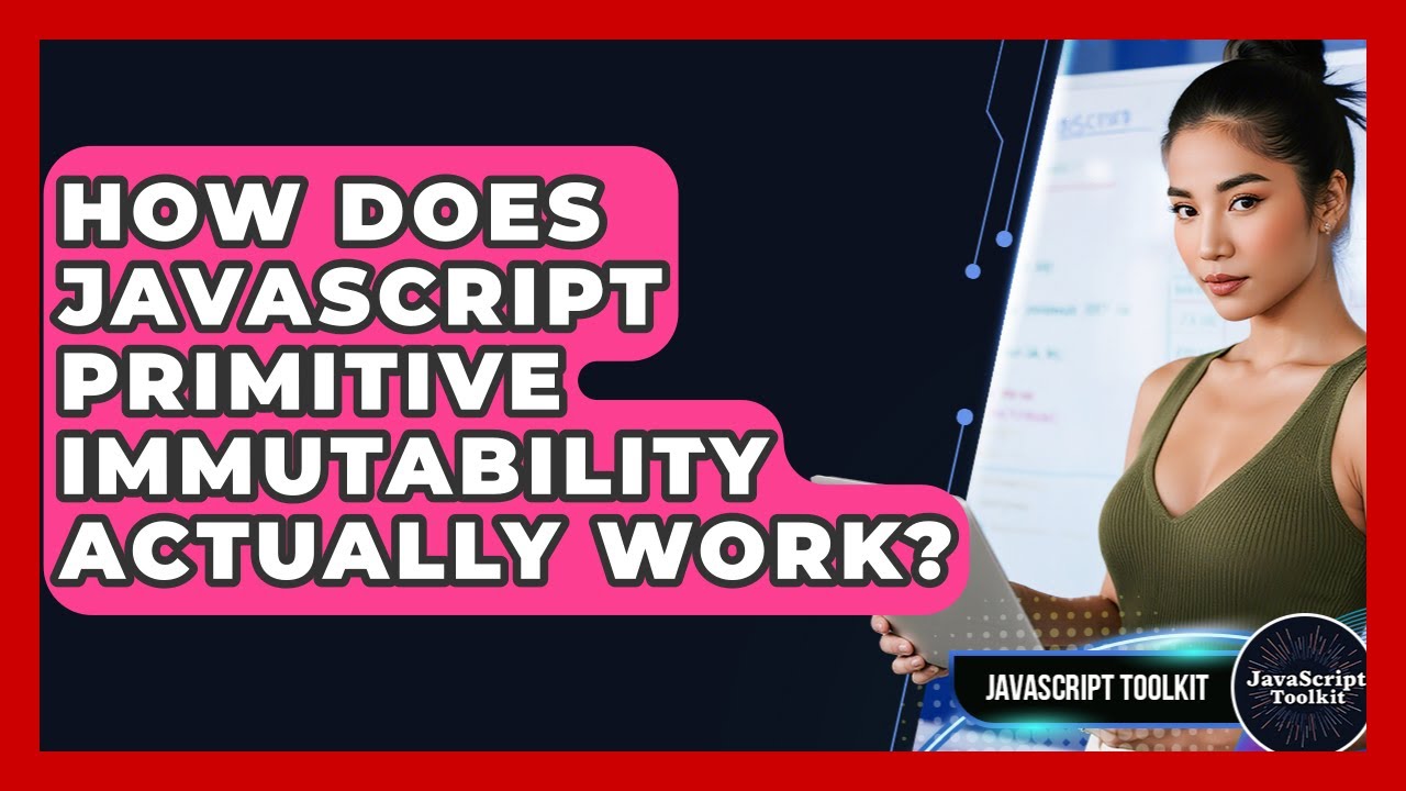How Does JavaScript Primitive Immutability Actually Work? - JavaScript Toolkit