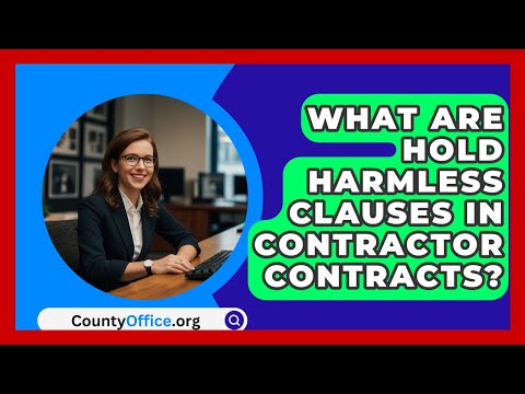 What Are Hold Harmless Clauses In Contractor Contracts? - CountyOffice.org