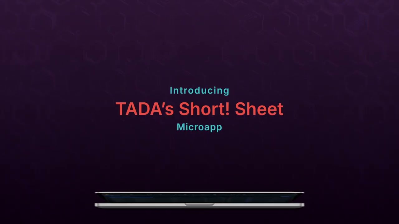 Introducing TADA's Short! Sheet Microapp