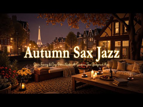 Serene Evening Autumn Jazz & Soothing Cozy Piano Melodies with Saxophone - Background Jazz Music