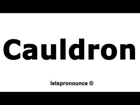 How to Pronounce Cauldron